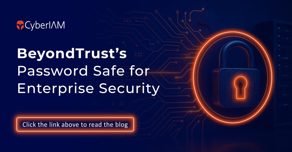 BeyondTrust’s Password Safe for Enterprise Security - CyberIAM