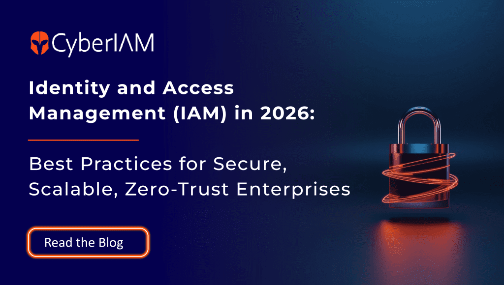 IAM Best Practices for Enterprises in 2026 | CyberIAM Identity Security ...